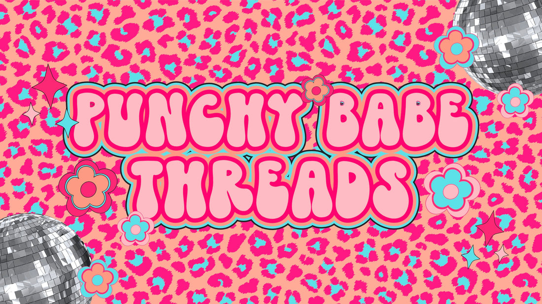 Punchy Babe Threads – Punchy Babe Threads